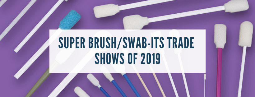Super Brush/Swab-its Trade Shows of 2019 – Super Brush LLC